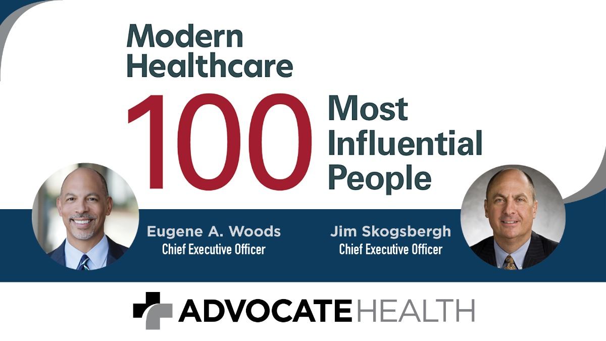 Advocate Health CEOs Eugene A. Woods and Jim Skogsbergh recognized ...